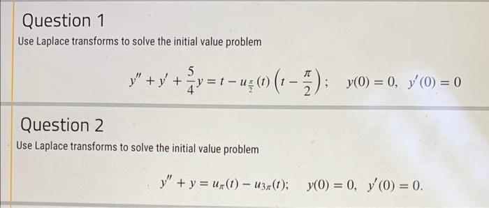 Solved Use Laplace transforms to solve the initial value | Chegg.com