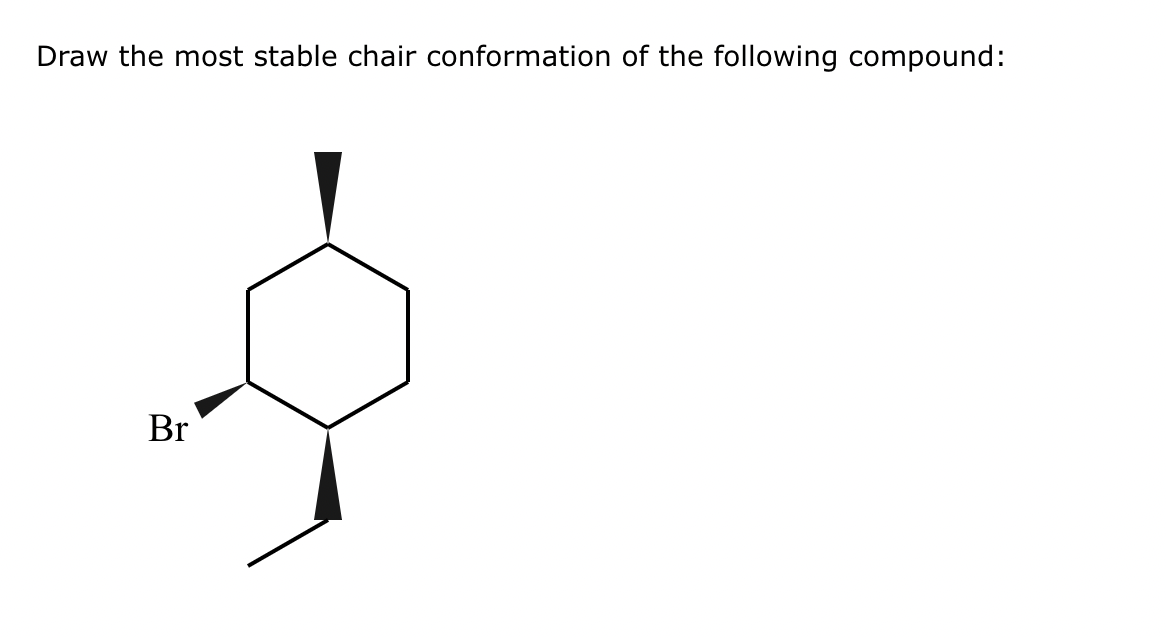 Solved Draw the most stable chair conformation of the | Chegg.com