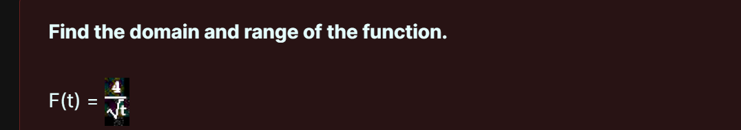 Solved Find the domain and range of the function.F(t)=4t2 | Chegg.com