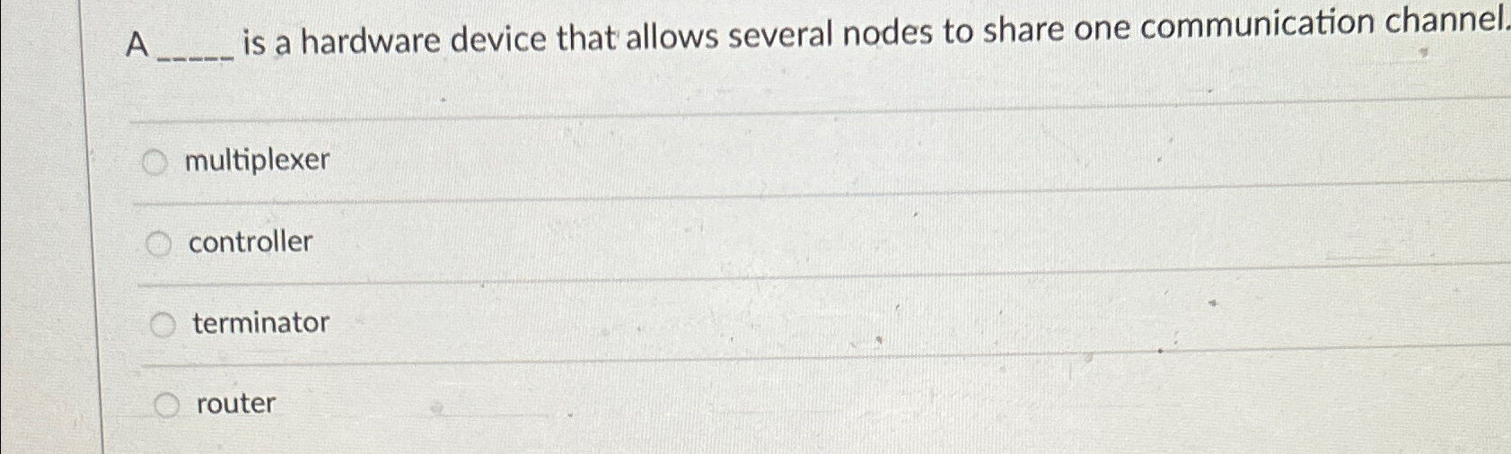 Solved A is a hardware device that allows several nodes to | Chegg.com