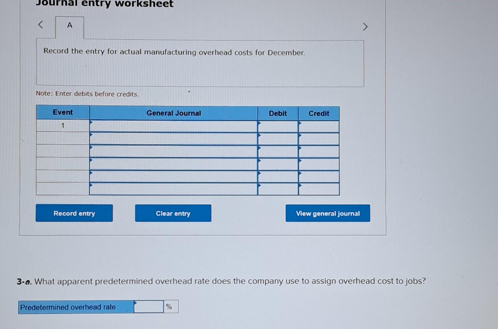 Record the entry for actual manufacturing overhead | Chegg.com