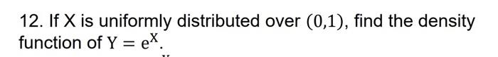 Solved 11. If X is uniformly distributed over (1,6), find | Chegg.com
