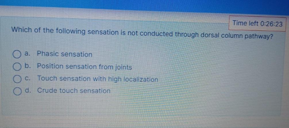 Solved Which of the following sensation is not conducted | Chegg.com