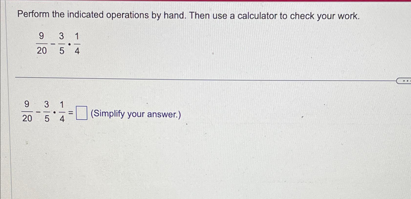 Solved Perform the indicated operations by hand. Then use a | Chegg.com