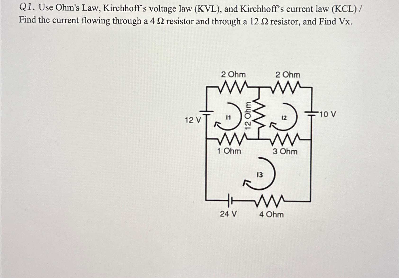 Solved Q1. ﻿Use Ohm's Law, Kirchhoff's voltage law (KVL), | Chegg.com