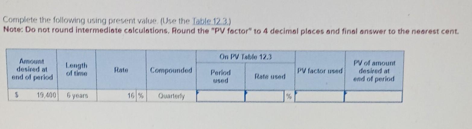 Solved Complete the following using present value (Use the | Chegg.com
