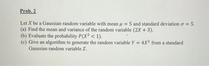 Solved Let X Be A Gaussian Random Variable With Mean μ5 And 