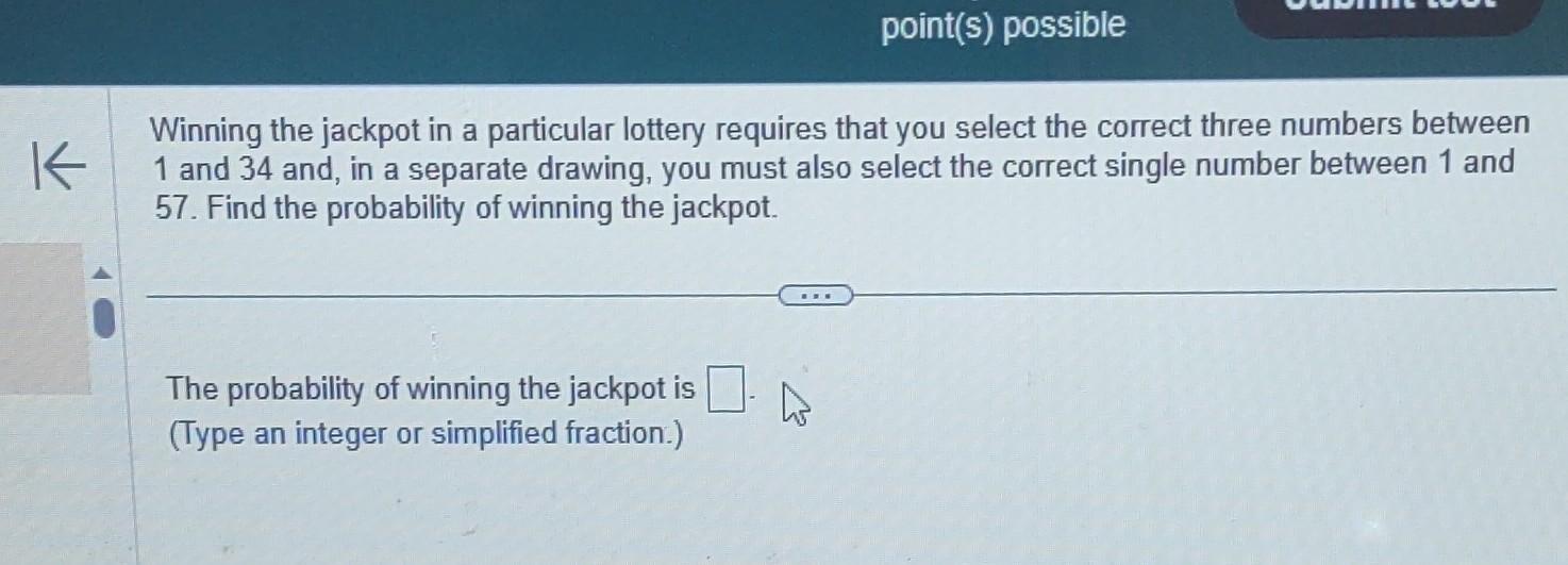 Solved Winning the jackpot in a particular lottery requires | Chegg.com