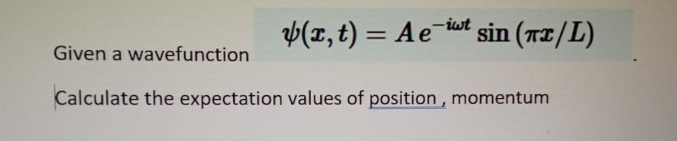 Solved Given A Wavefunctionψ X T Ae Iωtsin πxl Calculate