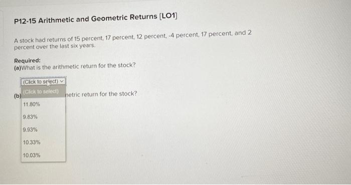 Solved P12-15 Arithmetic and Geometric Returns (L01) A stock | Chegg.com