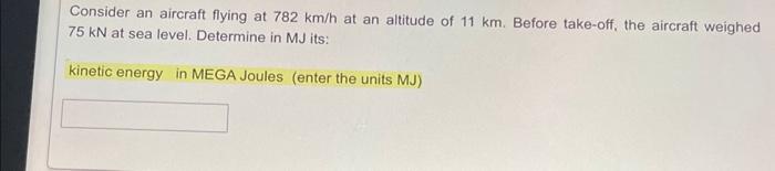 Solved Consider an aircraft flying at 782 km/h at an | Chegg.com