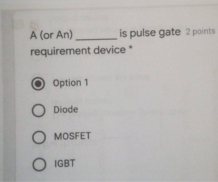 Solved A (or An) is pulse gate 2 points requirement device * | Chegg.com