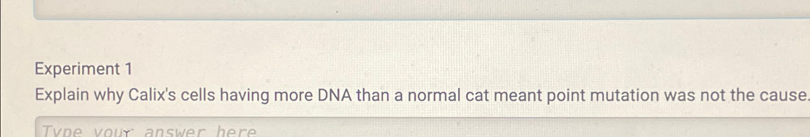 Solved Experiment 1Explain why Calix's cells having more DNA | Chegg.com