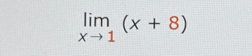 Solved limx→1(x+8) | Chegg.com