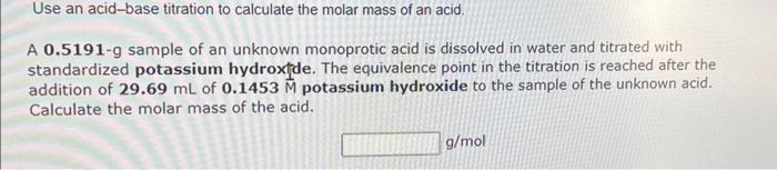 Solved Use an acid-base titration to calculate the molar | Chegg.com