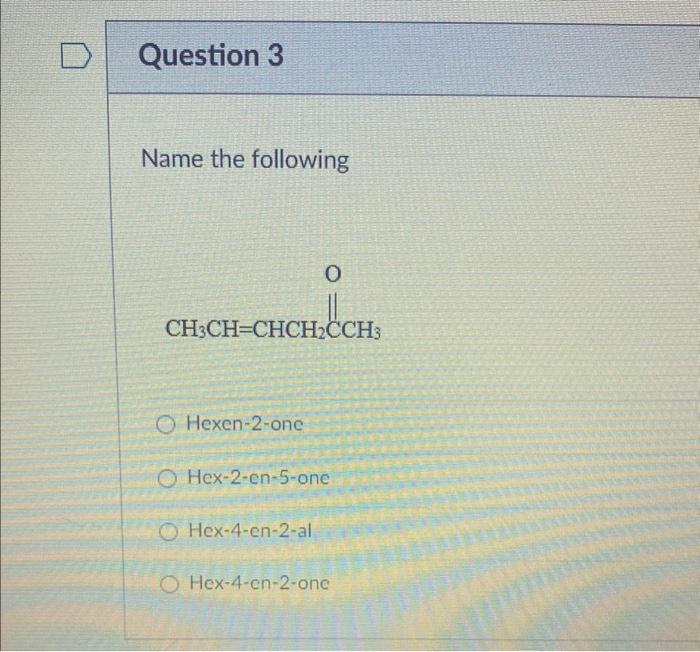 Solved Name the following Hexen-2-one Hex-2-en-5-one | Chegg.com