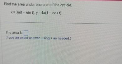 Solved Find the area under one arch of the | Chegg.com