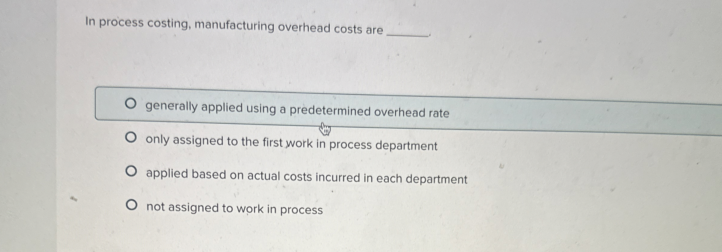 Solved In process costing, manufacturing overhead costs | Chegg.com