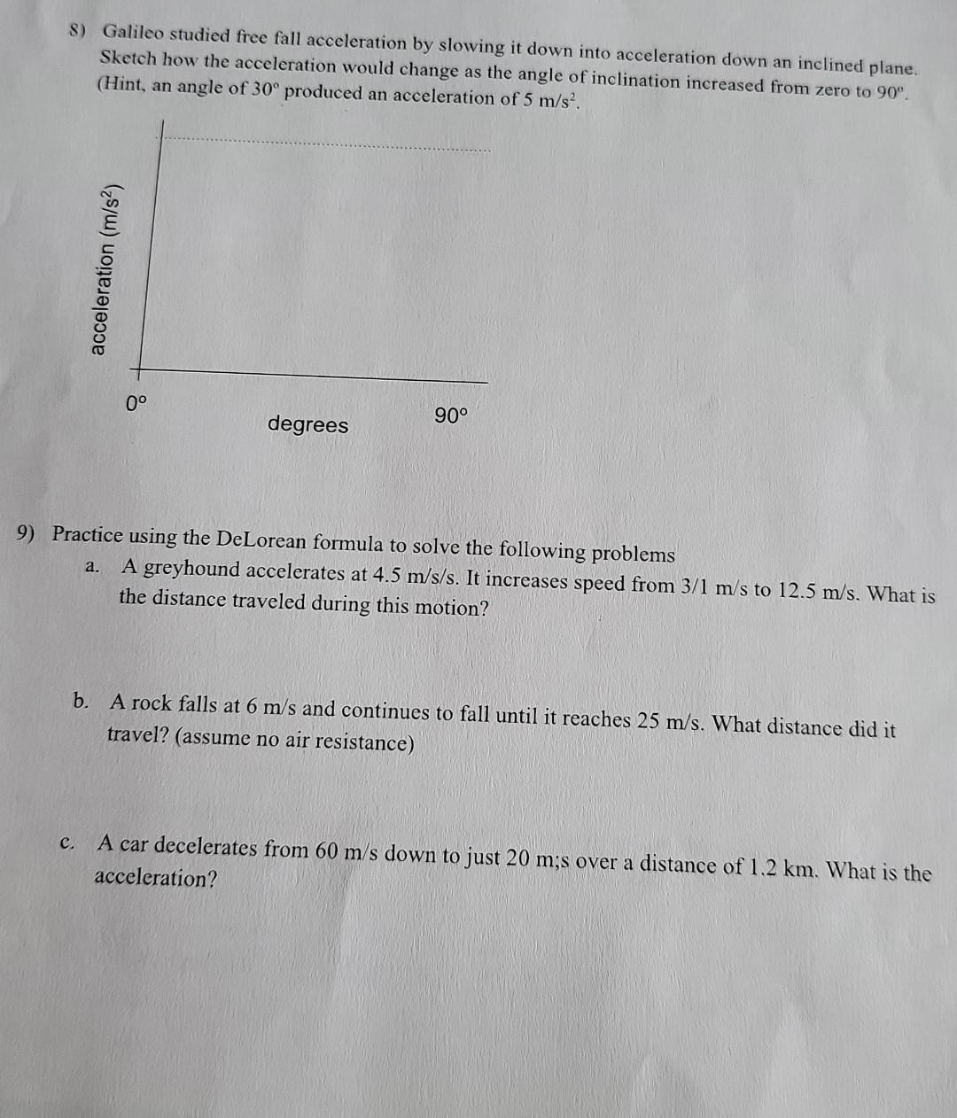 Solved 8) Galilco studied free fall acceleration by slowing | Chegg.com