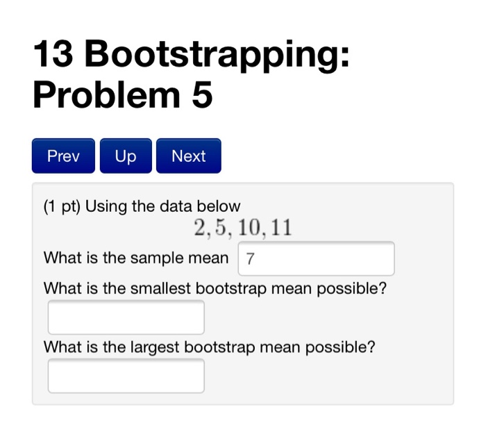 Solved 13 Bootstrapping: Problem 5 Prev Up Next Prev Next (1 | Chegg.com