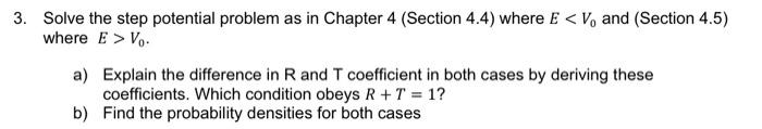 Solved Solve the step potential problem as in Chapter 4 | Chegg.com