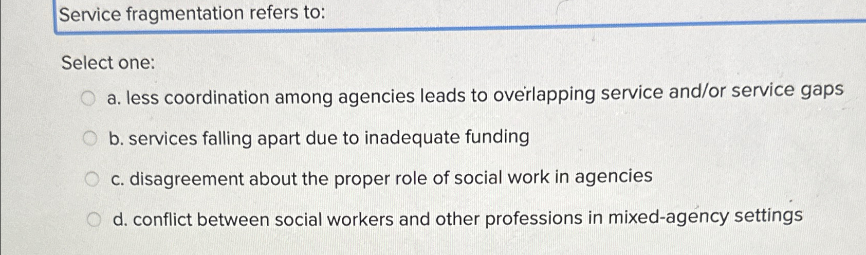 Solved Service fragmentation refers to:Select one:a. ﻿less | Chegg.com