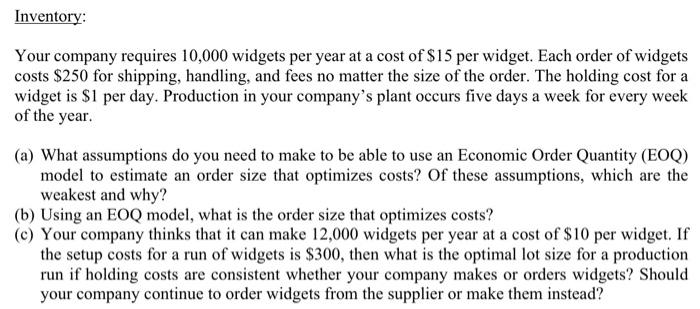 Solved Your company requires 10,000 widgets per year at a | Chegg.com Solved Your company requires 10,000 widgets per year at a | Chegg.com