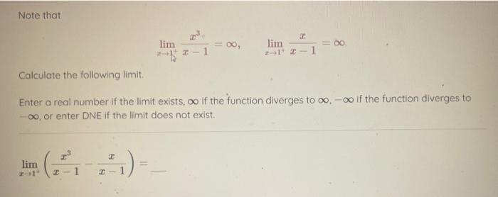 Solved Note that limx→1+x−1x3=∞,limx→1+x−1x=∞ Calculate the | Chegg.com