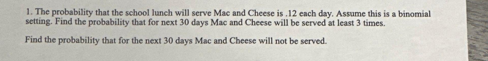 Solved 1. The probability that the school lunch will serve | Chegg.com