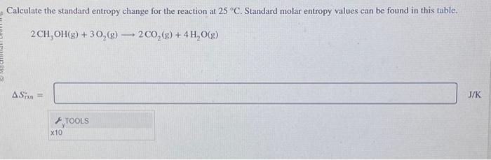 Solved 2CH3OH(g)+3O2( g) 2CO2( g)+4H2O(g) ΔSin = | Chegg.com