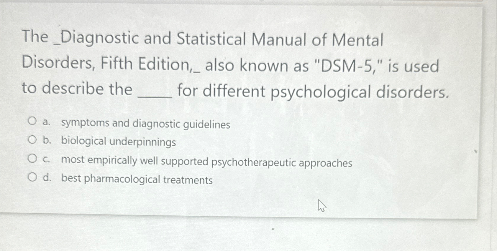 Solved The also known as "DSM-5," ﻿is used to describe the | Chegg.com