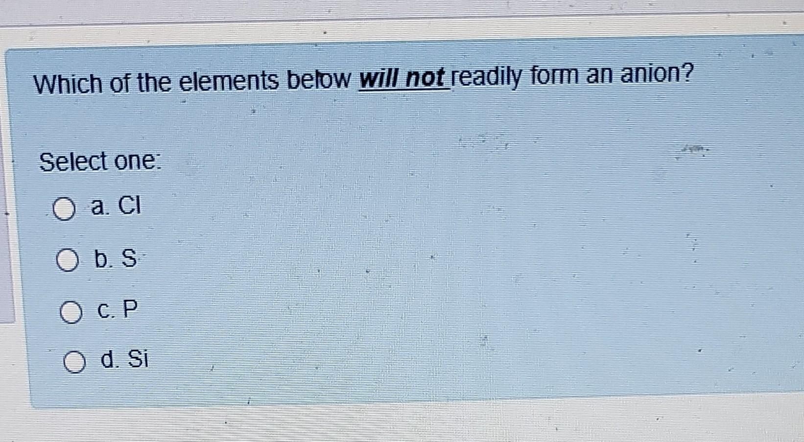 Solved Which of the elements below will not readily form an | Chegg.com