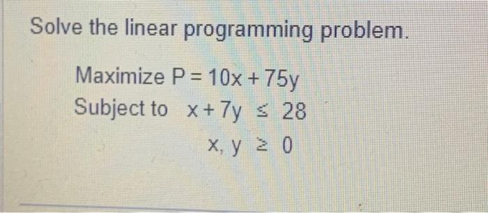Solved Solve the linear programming problem. Maximize P = | Chegg.com