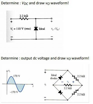 Solved Determine : Vpc and draw vo waveform! 2.2 k22 V = 110 | Chegg.com