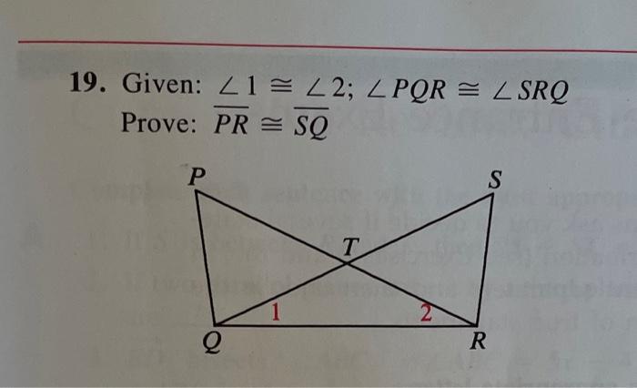 Solved Given: ∠1≅∠2;∠PQR≅∠SRQ Prove: PR≅SQ | Chegg.com