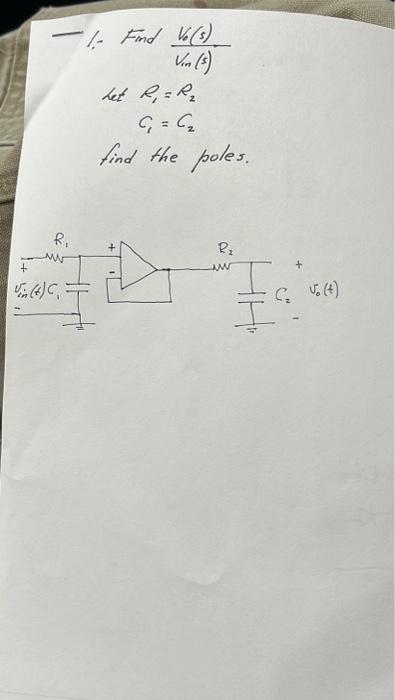 Solved 1.− Find let R1C1V1m(s)V0(s)=R2=C2 find the poles. | Chegg.com