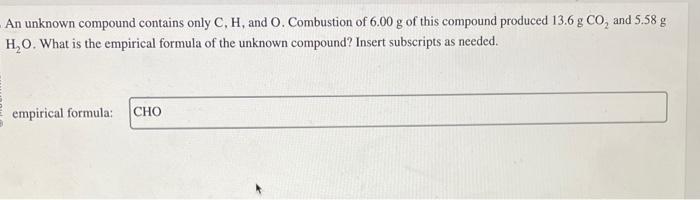Solved An unknown compound contains only C. H, and O. | Chegg.com