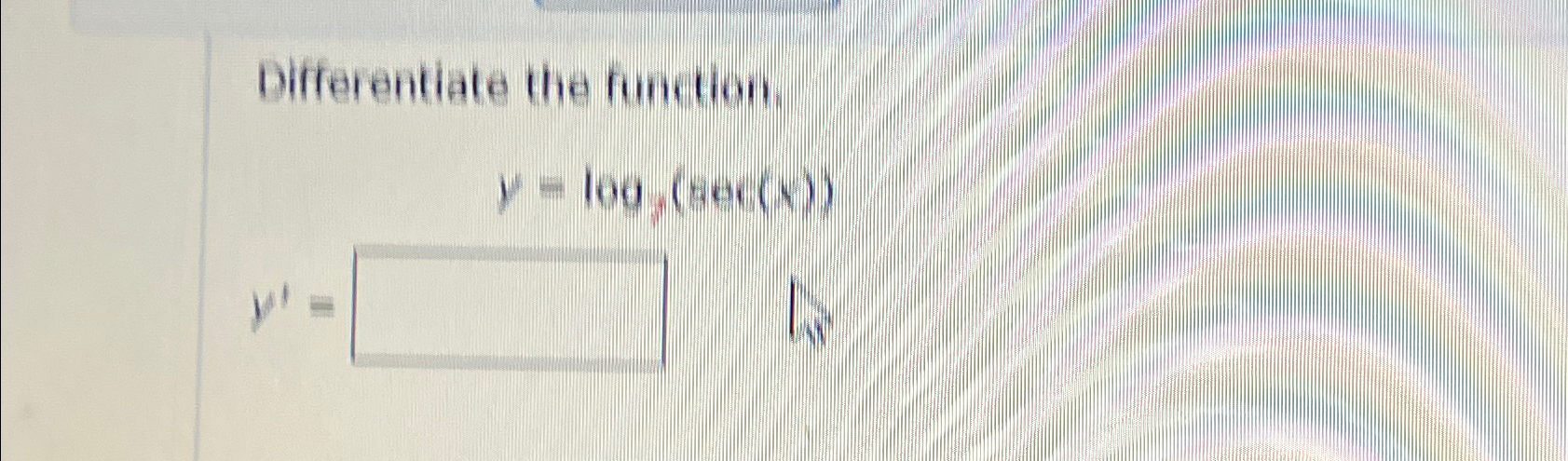 Solved Differentiate the function.y=logf(sec(x))y'= | Chegg.com