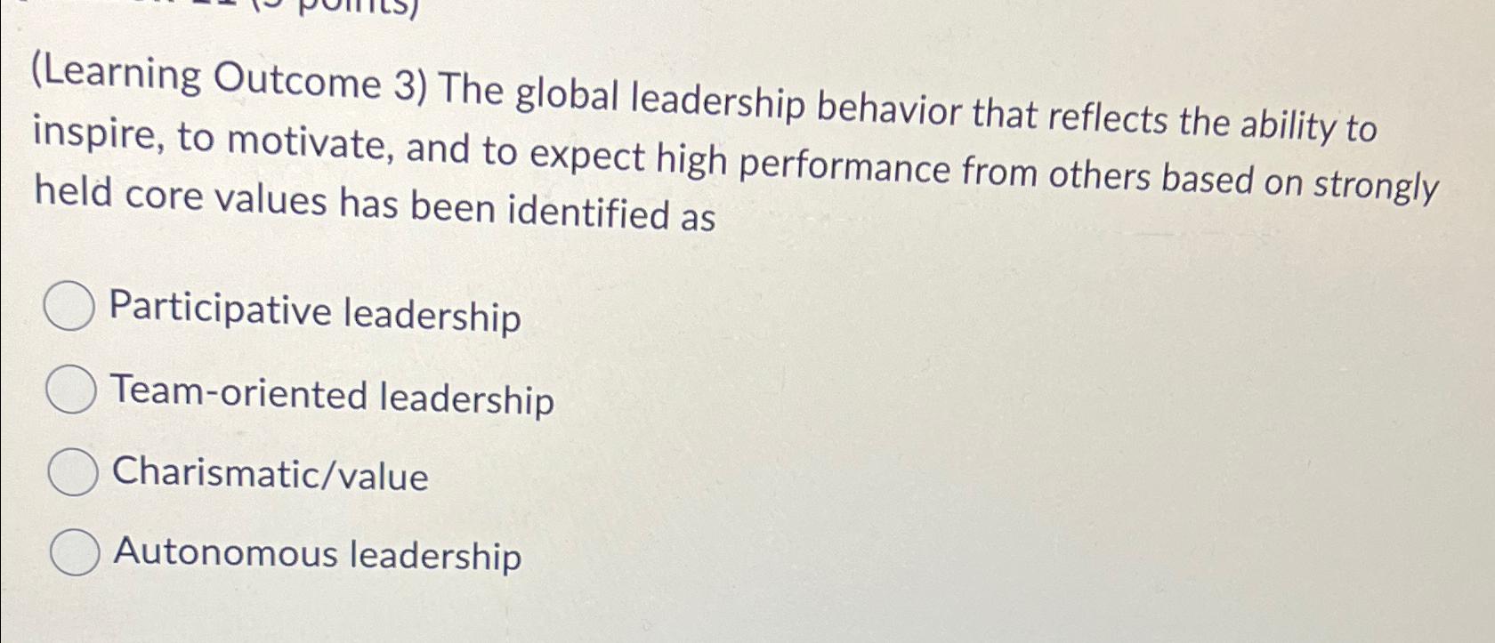 Solved (Learning Outcome 3) ﻿The global leadership behavior | Chegg.com