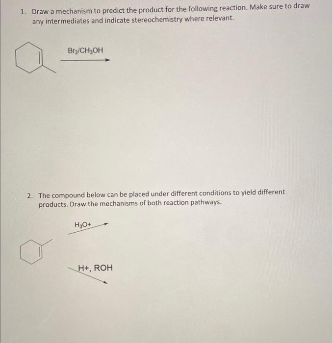 Solved 1. Draw a mechanism to predict the product for the | Chegg.com