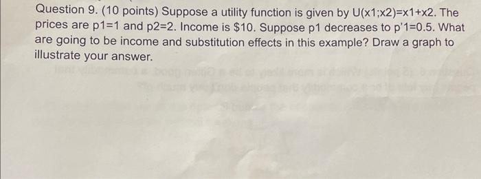 Solved Question 9. ( 10 points) Suppose a utility function | Chegg.com