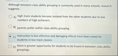 Solved Although between-class ability grouping is commonly | Chegg.com