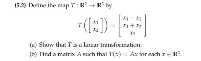 Solved (5.2) Define the map T:R2→R3 by | Chegg.com