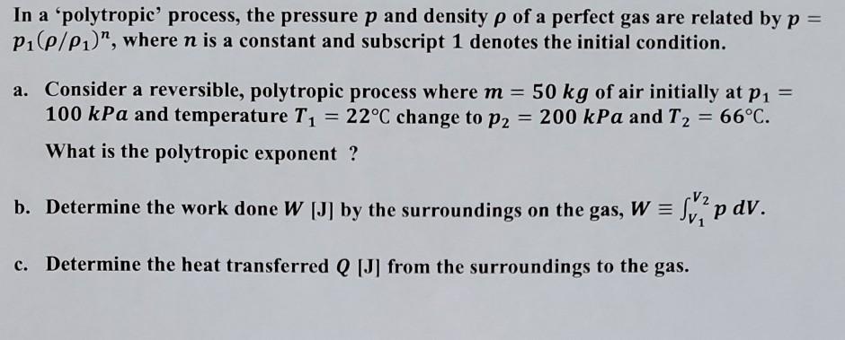 Solved In a 'polytropic process, the pressure p and density | Chegg.com