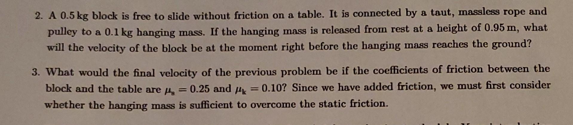 Solved 2. A 0.5 kg block is free to slide without friction | Chegg.com