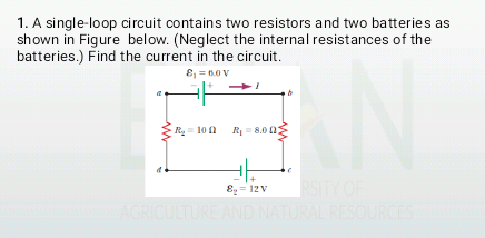 Solved 1. A single-loop circuit contains two resistors and | Chegg.com
