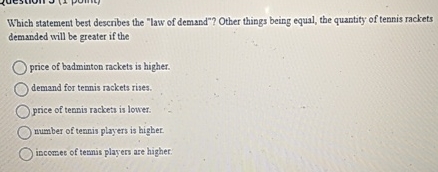 Solved Which statement best describes the "law of demand"? | Chegg.com