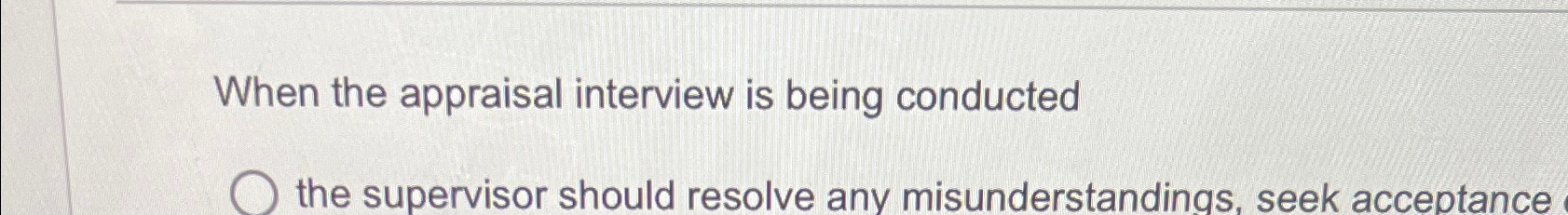 Solved When the appraisal interview is being conductedthe | Chegg.com