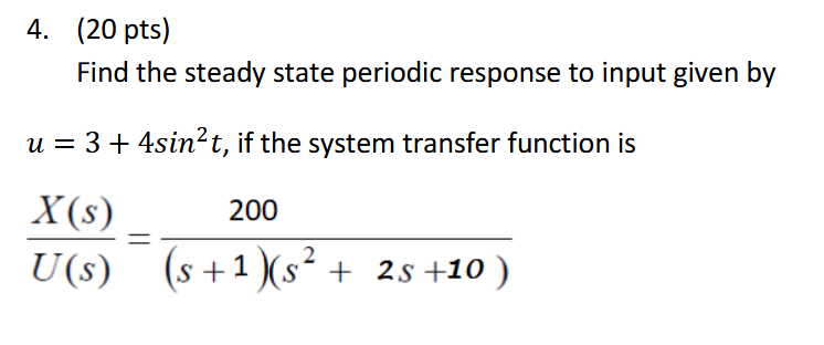 Solved (20 pts)Find the steady state periodic response to | Chegg.com