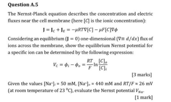 Solved Question A.5 The Nernst-Planck equation describes the | Chegg.com